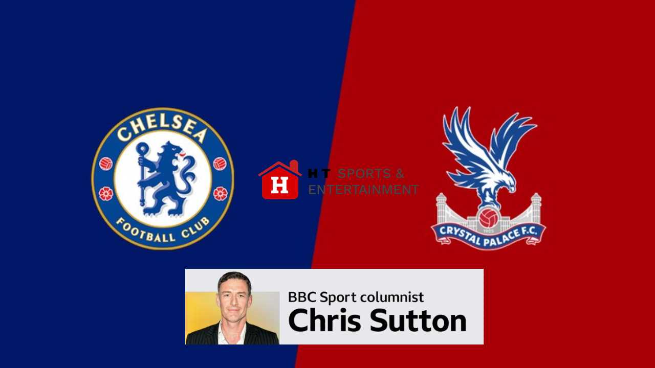 ချယ်ဆီး ခရစ္စတယ်ပဲလေ့စ် ပွဲစဉ် အတွက် ဘီဘီစီမှ ဆက်တန်ရဲ့ ပွဲကြို သုံးသပ်ချက်နဲ့ ခန့်မှန်းရလဒ